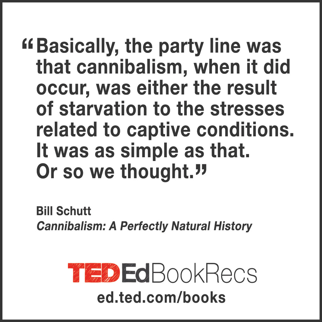 Cannibalism: A Perfectly Natural History – TED-Ed Shop