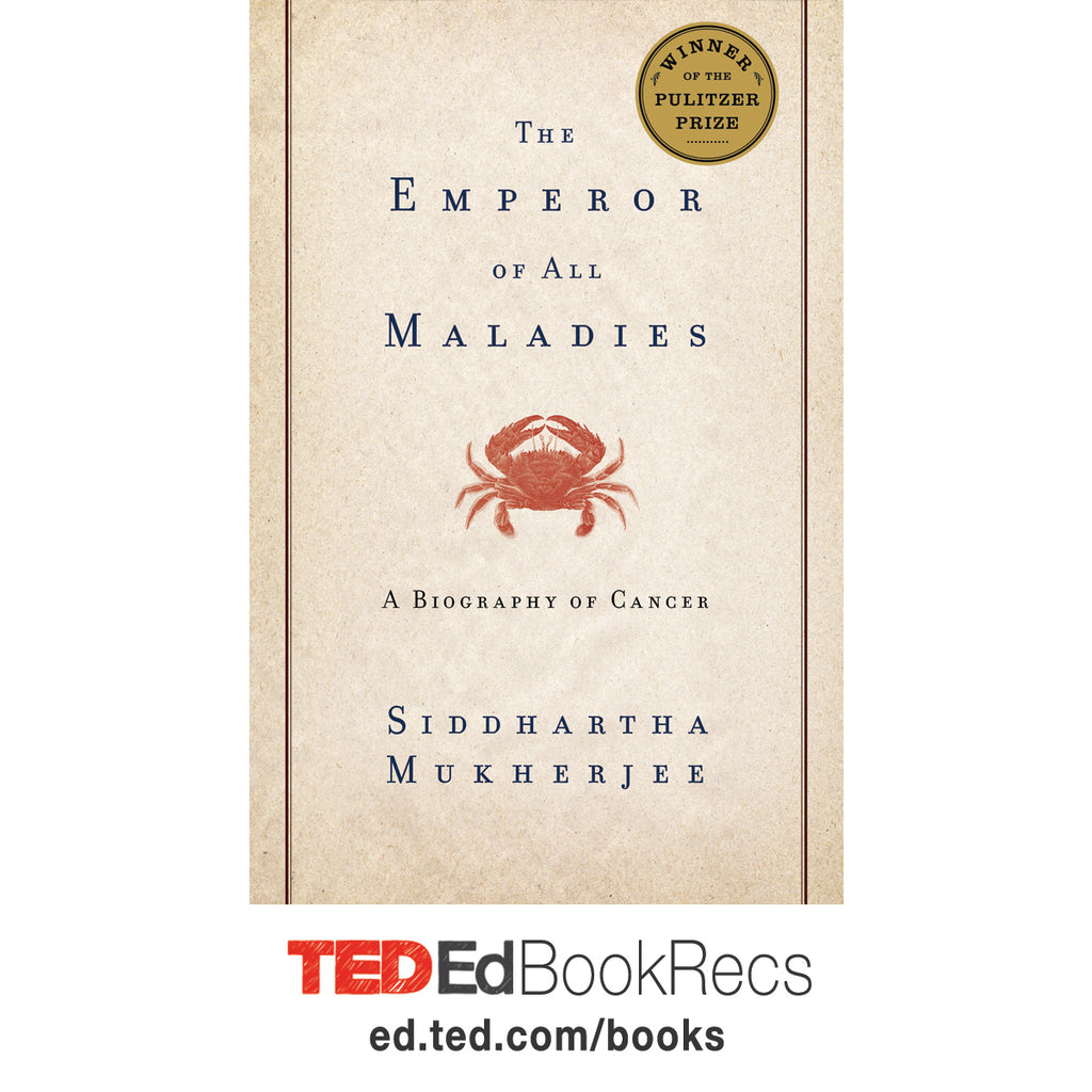The Emperor of All Maladies: A Biography of Cancer – TED-Ed Shop